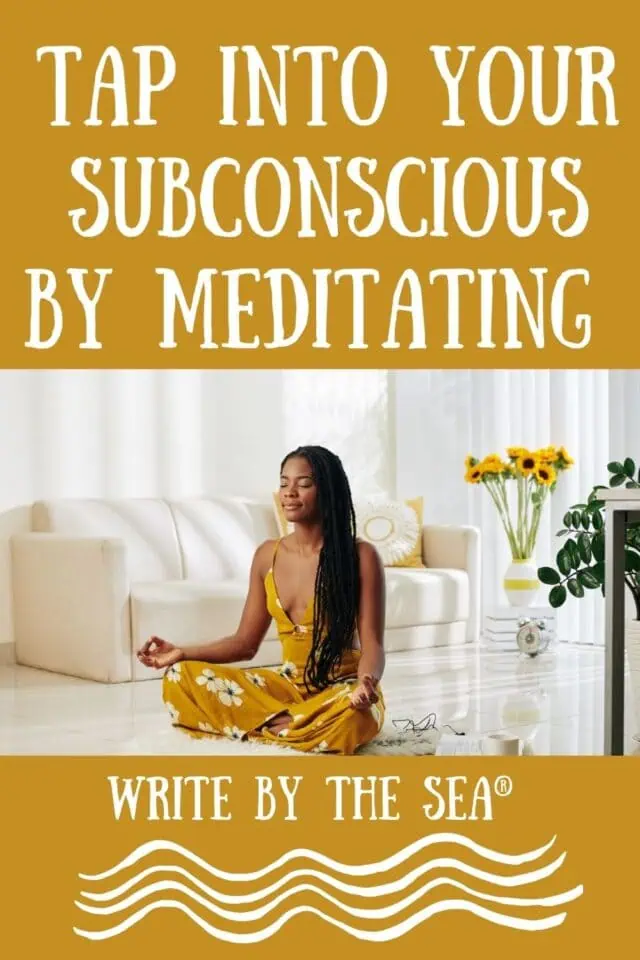Meditate to Tap into Your Subconscious Mind - Law of Attraction for Writers